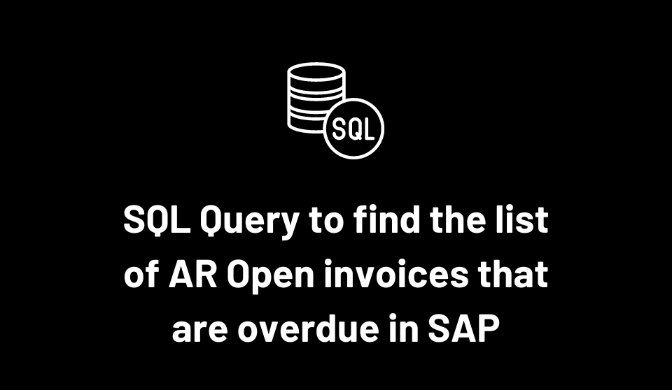 SQL Query to find the list of AR Open invoices that are overdue in SAP